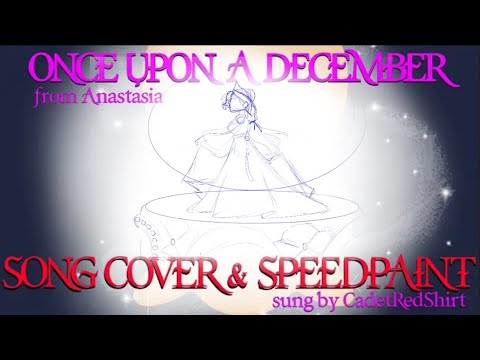 Once Upon a December | Cadet Song Cover and Speedpaint [Anastasia ...