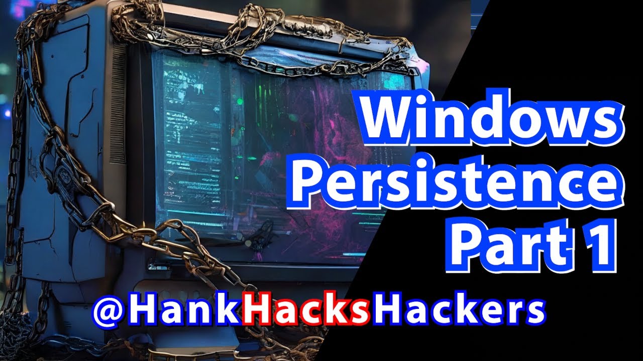 Hacker's Guide to Owning a Windows Machine Pt.1 - Windows Persistence ...