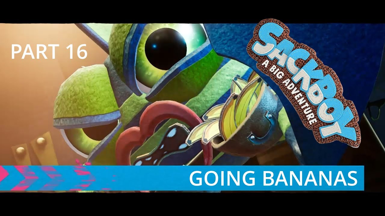 Sackboy A Big Adventure - Going Bananas 100% Walkthrough Part 16 PS4 ...