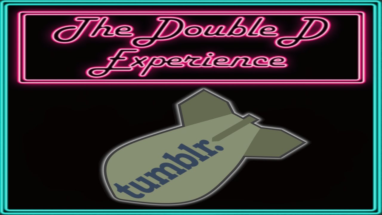 Tumblr Drops a Bomb | The Double D Experience #90 - YouTube