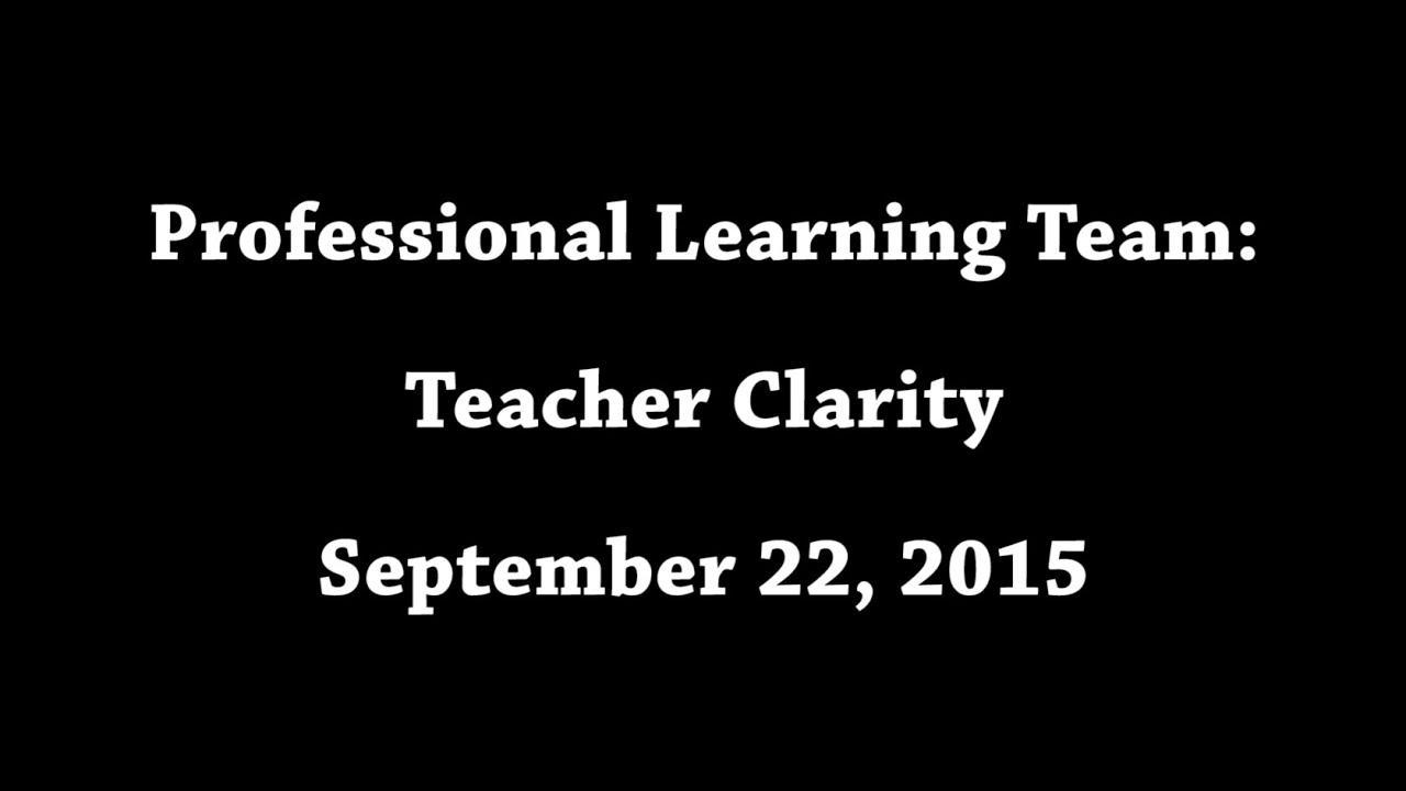 Professional Learning Team - Teacher Clarity - 9-22-2015 - YouTube