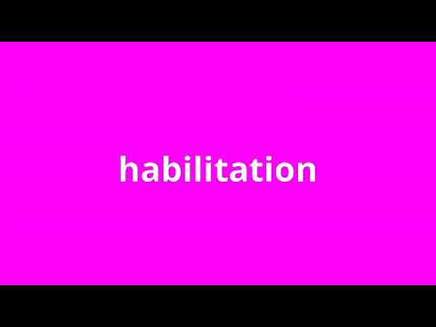 what is the meaning of habilitation - YouTube