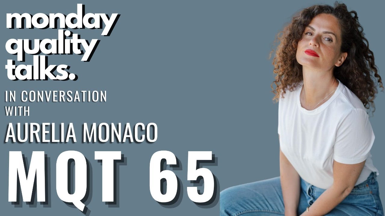 @aureliamonaco | monday quality talks #MQT 65 - YouTube