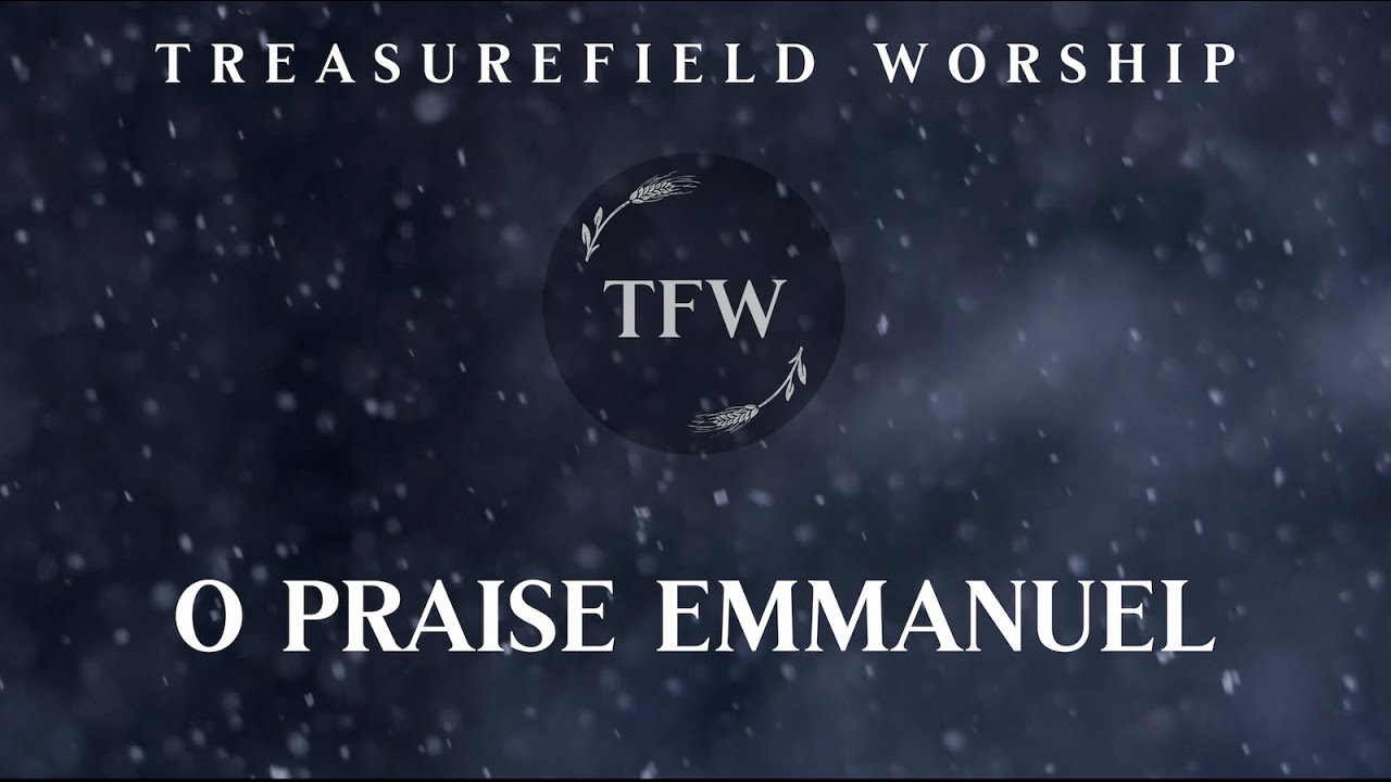 (New Christmas Music) TreasureField Worship - O Praise Emmanuel ...