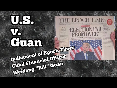 U.S. v. Guan. Indictment of Epoch Times "Bill" Guan - YouTube