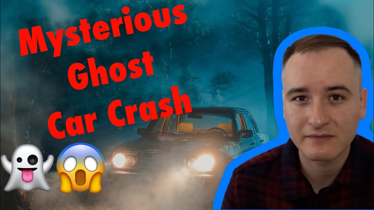 Mysterious Ghost Car Crash - YouTube