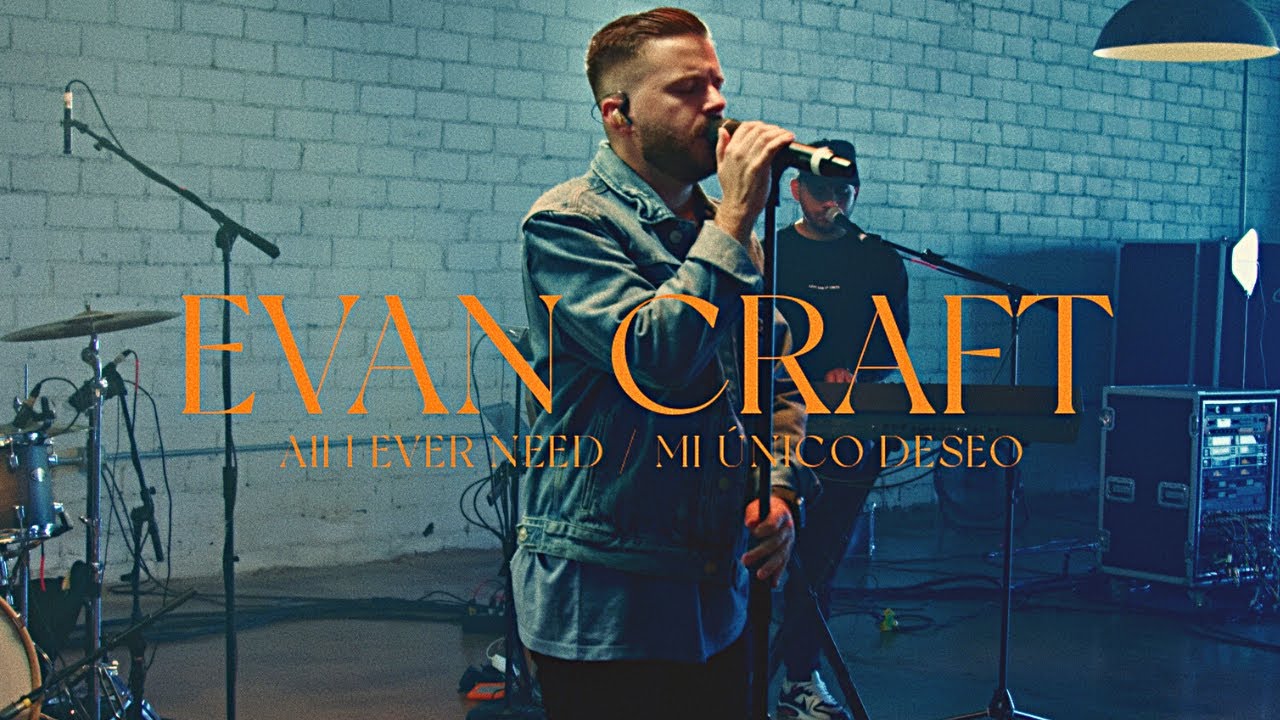 Evan Craft - All I Ever Need / Mi Único Deseo (Live Sessions) - YouTube ...