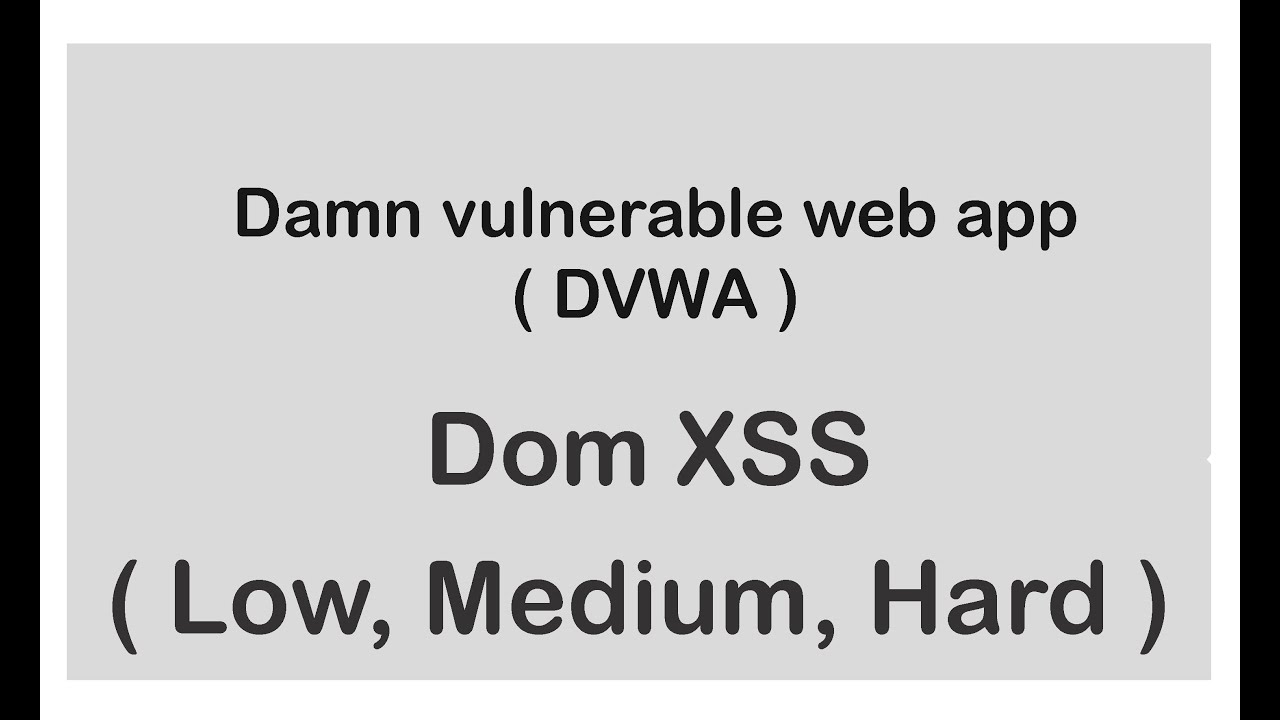 Damn Vulnerable web app (DVWA): DVWA Dom XSS ( Low, Medium, Hard ) #94 ...