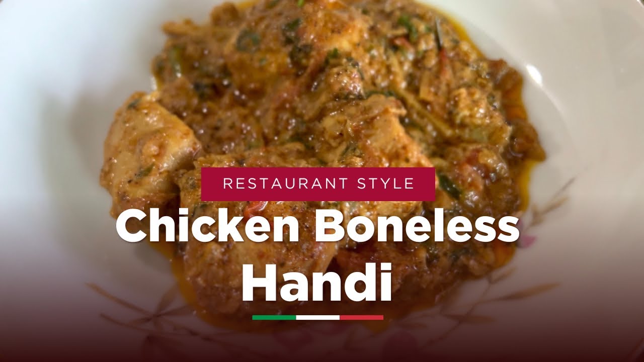 Chicken Boneless Handi | restaurant style | Pakistani food | desi handi ...