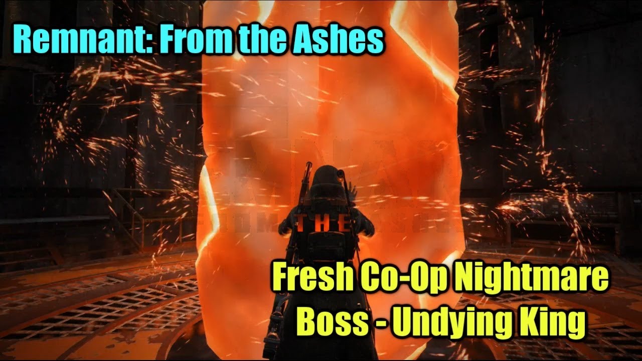 Remnant: From the Ashes 」Co-Op Playthrough Boss ~ Undying King ...