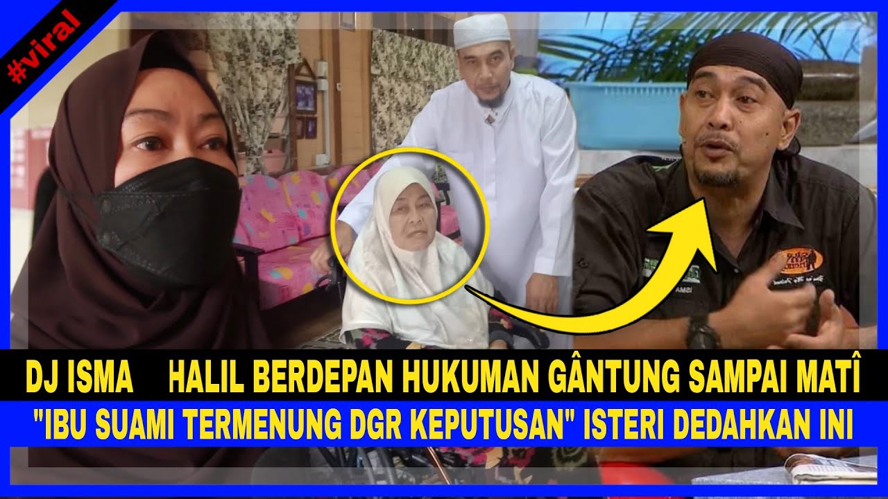 Dj Isma Halil Berdepan HUKUM4N GÂNTUNG Sampai MATÎ.. Isteri DED4HKAN INI."Ibu Suami TERMENUNG ...