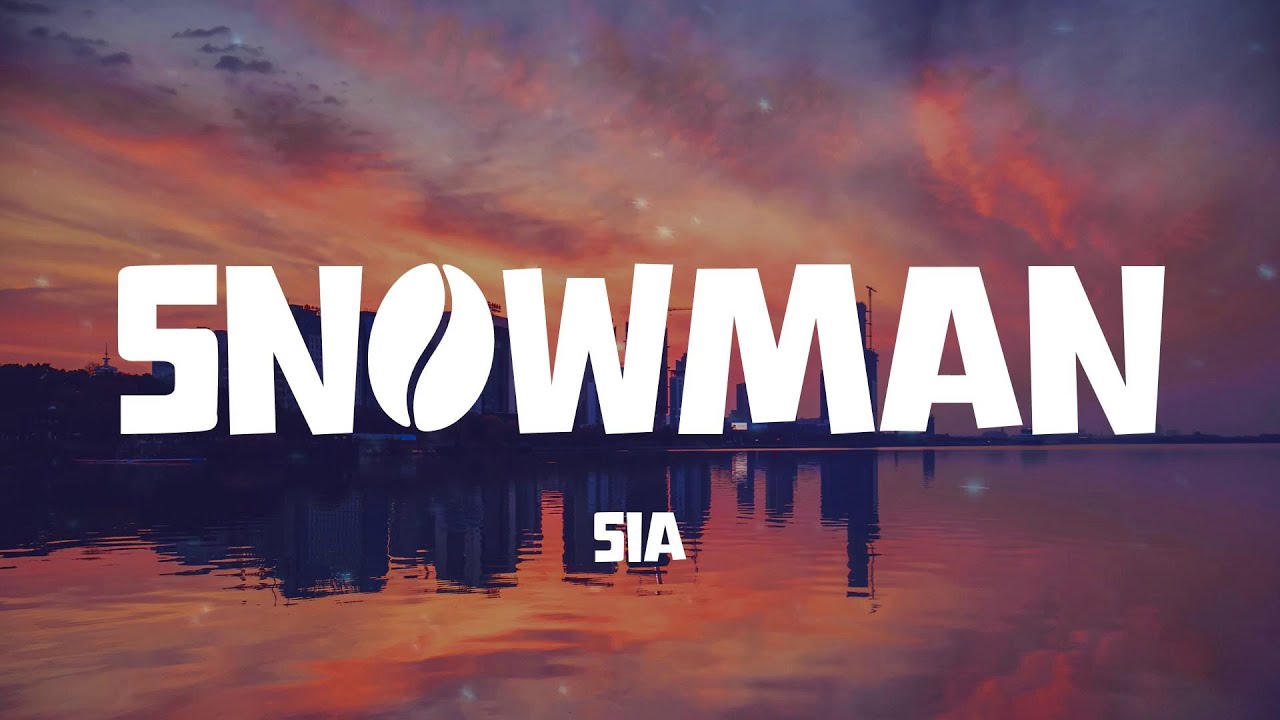 Snowman - Sia (Lyric video) - YouTube