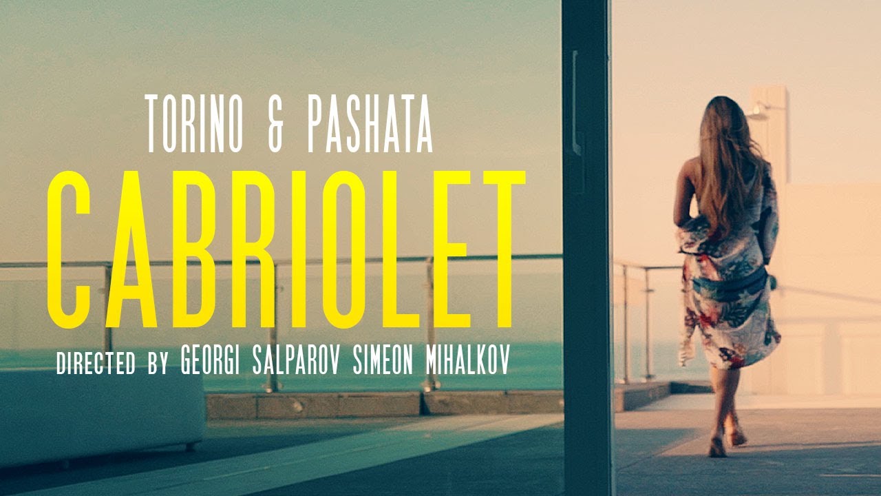 Torino & Pashata - CABRIOLET [ OFFICIAL 4K VIDEO ] - YouTube