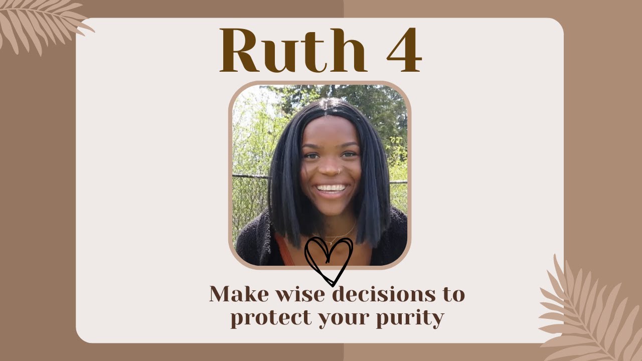 RUTH | Make wise decisions to protect your purity - YouTube
