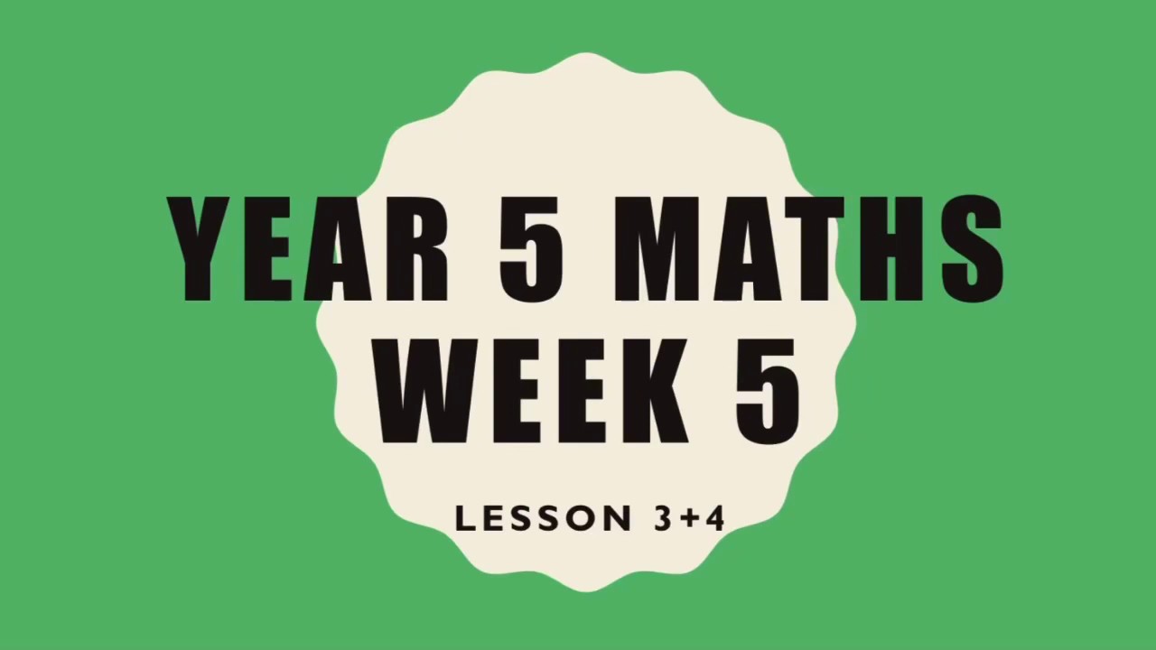 Year 5 MATHS Week 5 Lesson 3 4 YouTube Year 5 MATHS Week 5 Lesson 3 4 YouTube