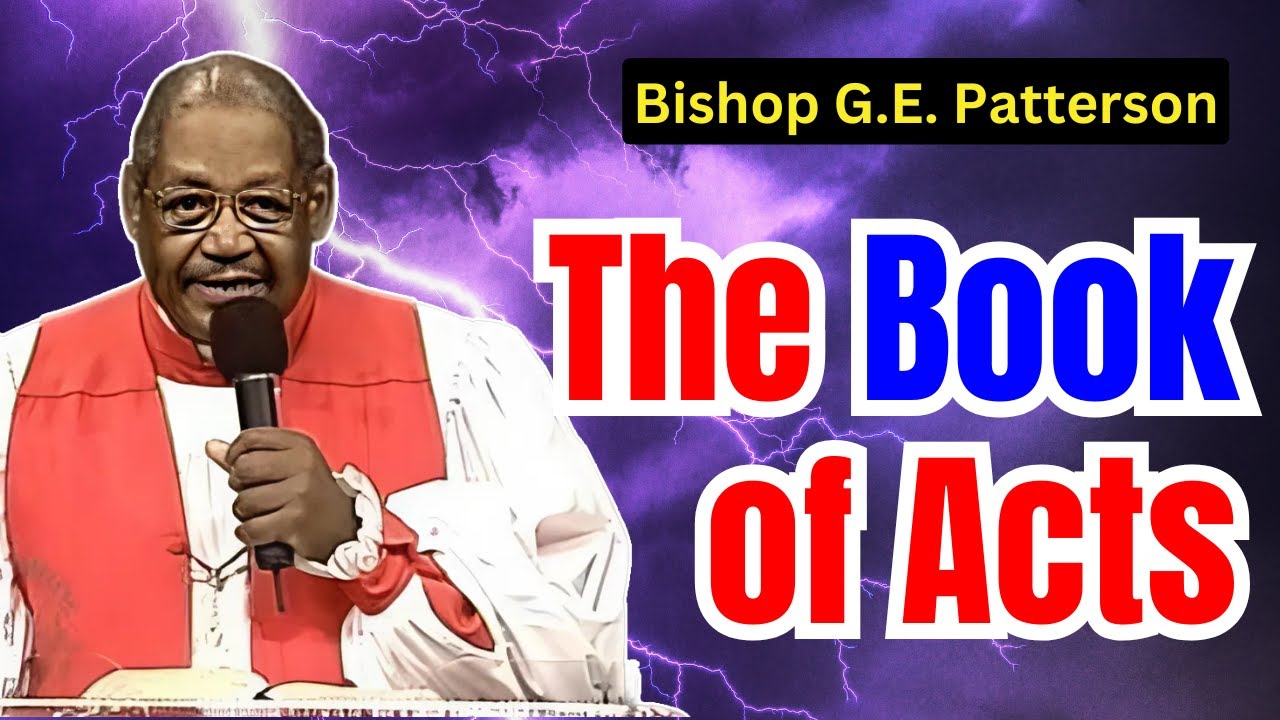 The Book of Acts - Bishop G.E. Patterson Sermon - YouTube