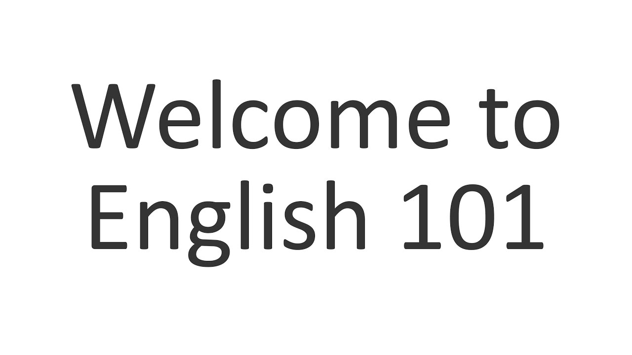 Welcome to English 101 - YouTube
