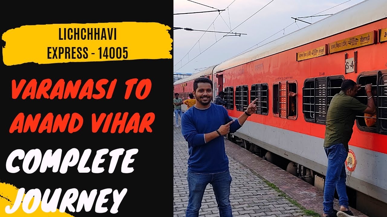 Lichchhavi Express Train No. 14005 !! Varanasi Junction To Anand Vihar ...