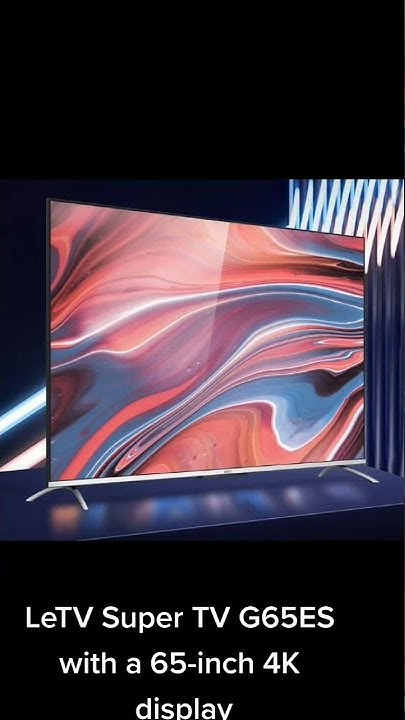 LeTV Super TV G65ES with a 65-inch 4K display - YouTube