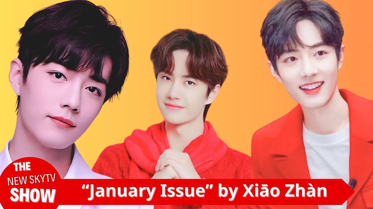 Xiao Zhan’s “January Issue” in 2024! Continue to appear on the covers ...