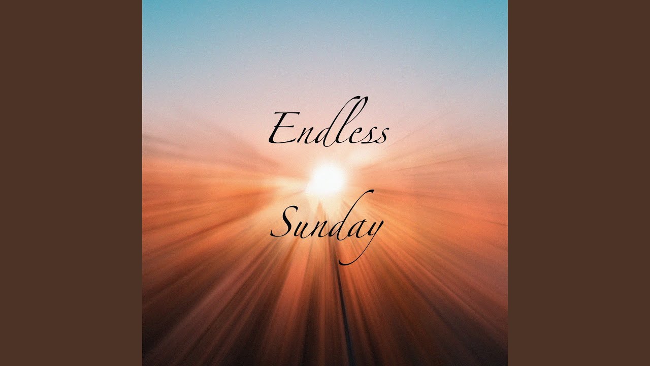 Endless Sunday - YouTube