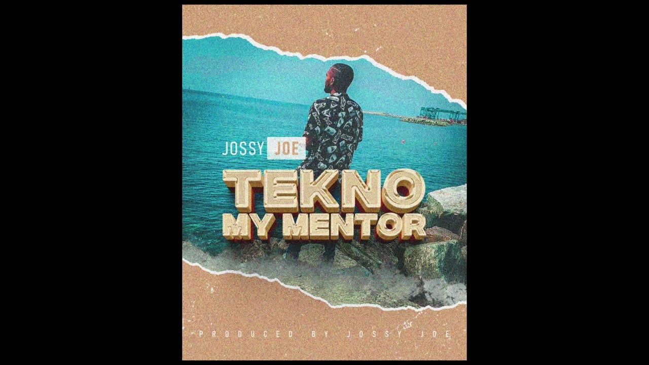 Jossy Joe Tekno My Mentor - YouTube