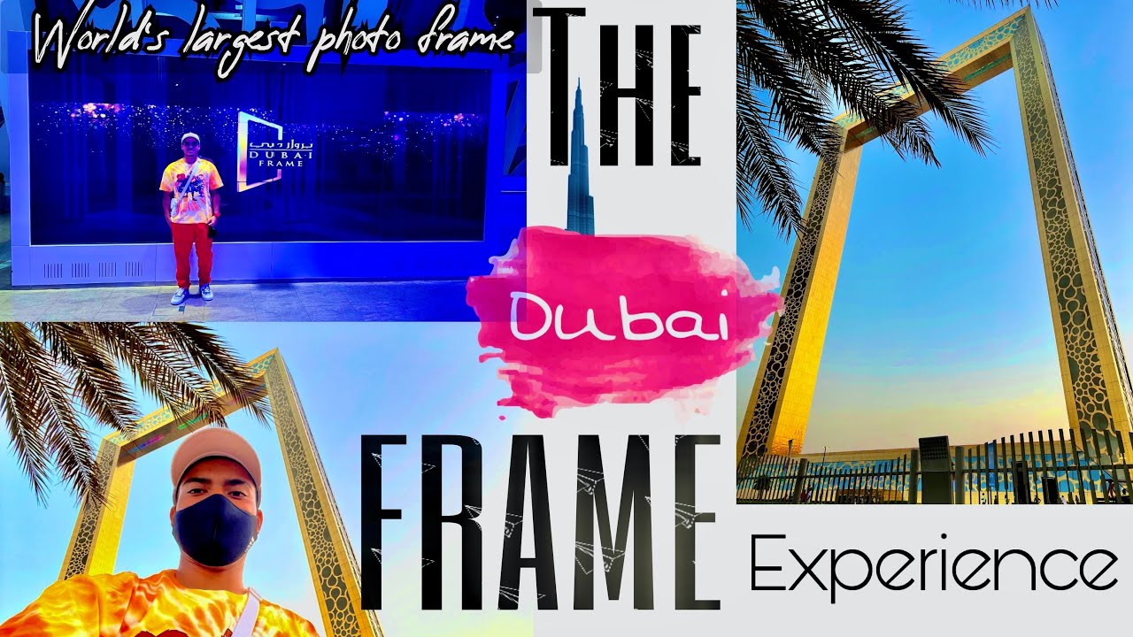 The DUBAI FRAME experience 🤯 | EP : 03 | 4K - YouTube