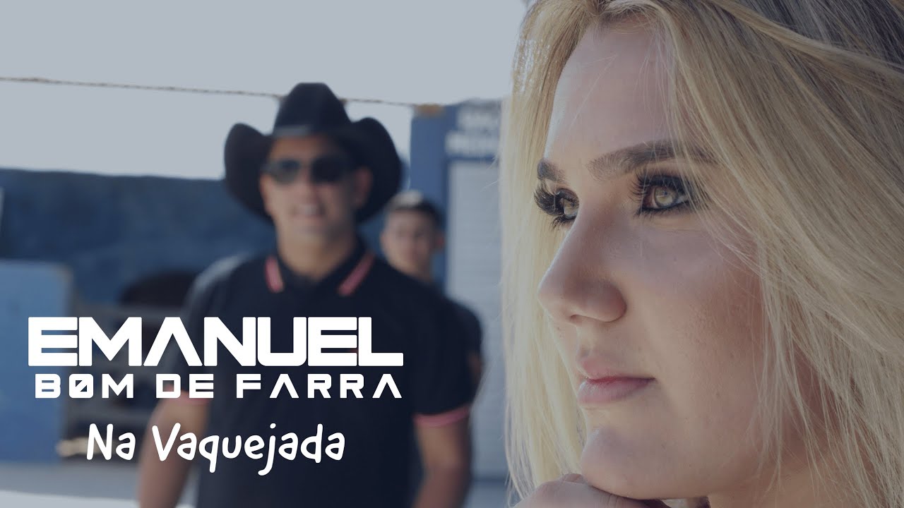 Emanuel Bom de Farra - Na Vaquejada CLIPE OFICIAL - YouTube