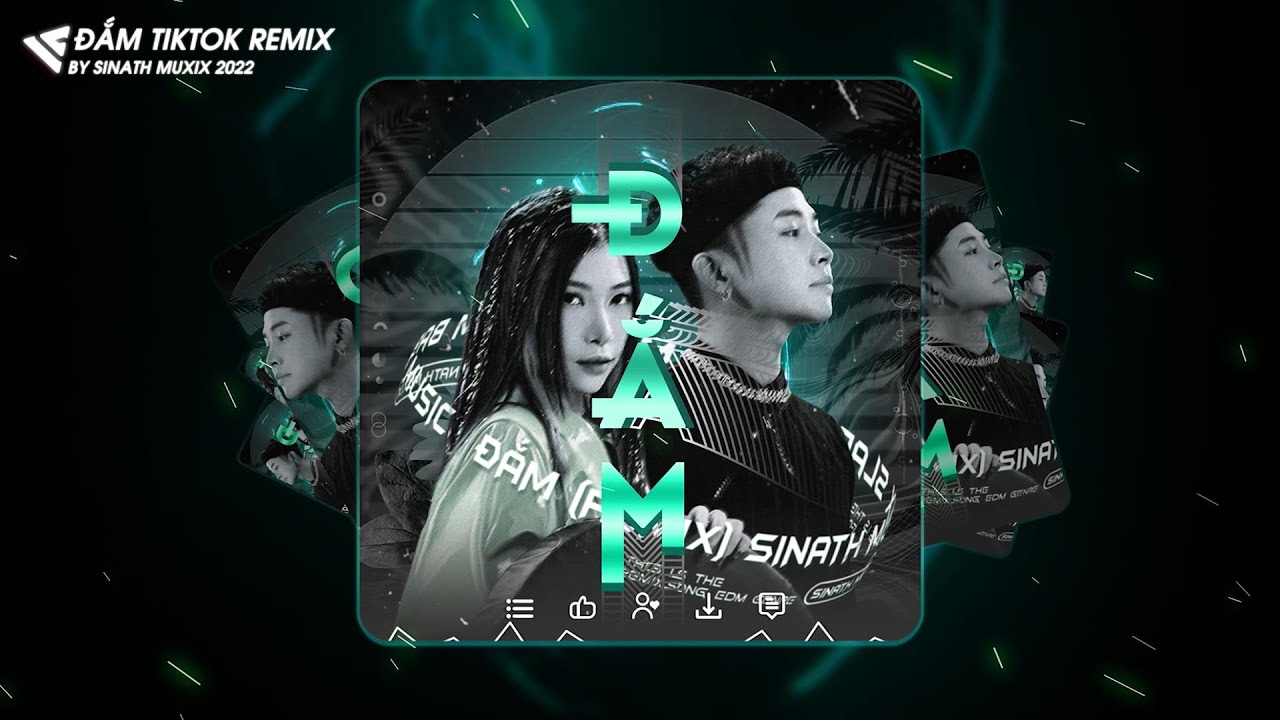 ĐẮM (Remix) Sinath Muxix - YouTube