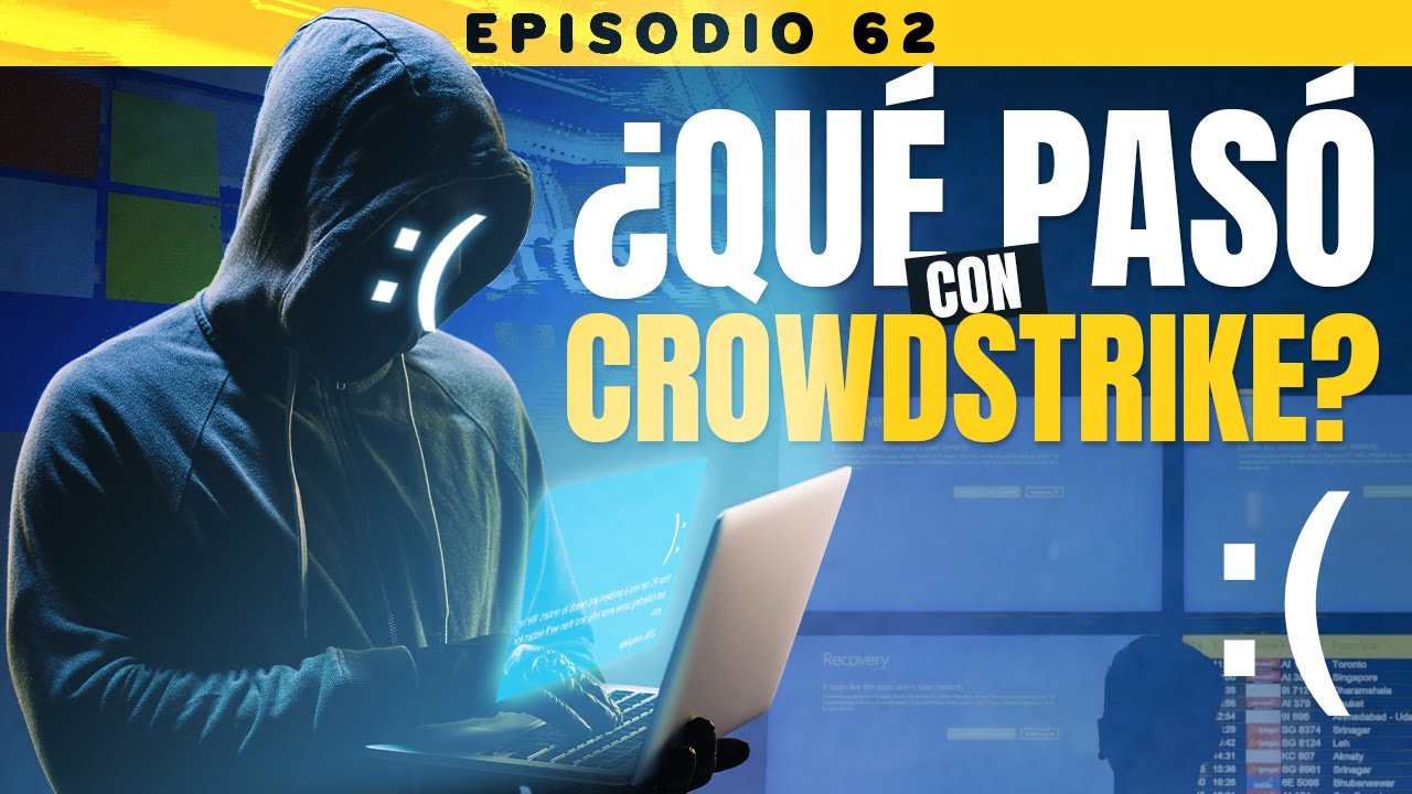 ¿Qué pasó con Crowdstrike? - Episodio 62 EN VIVO - YouTube