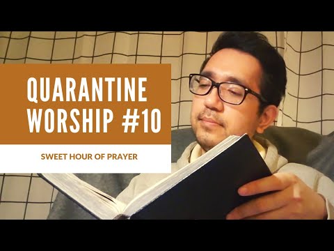 Quarantine Worship #10: Sweet Hour of Prayer - YouTube