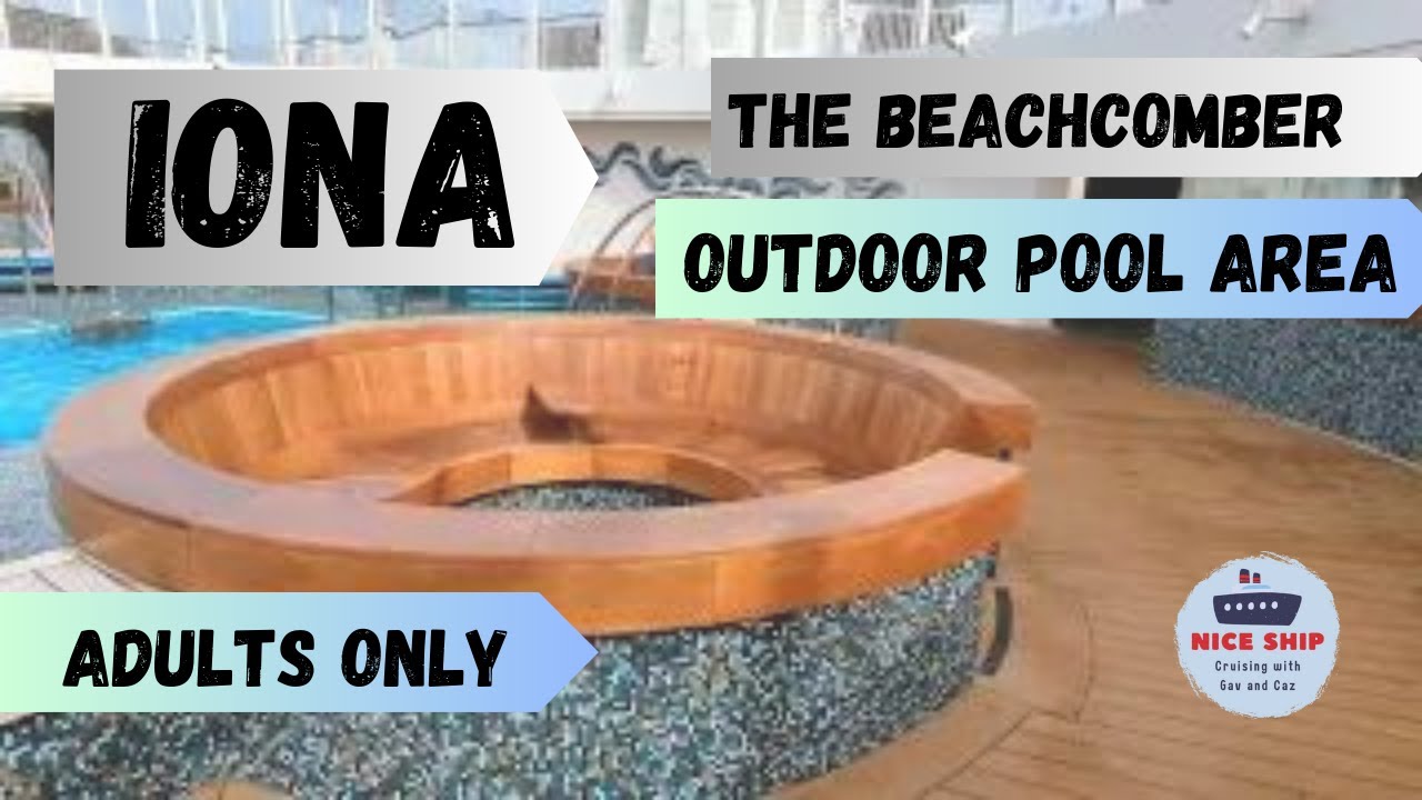 The BEACHCOMBER POOL onboard IONA cruise ship! #cruise #outdoorpool # ...