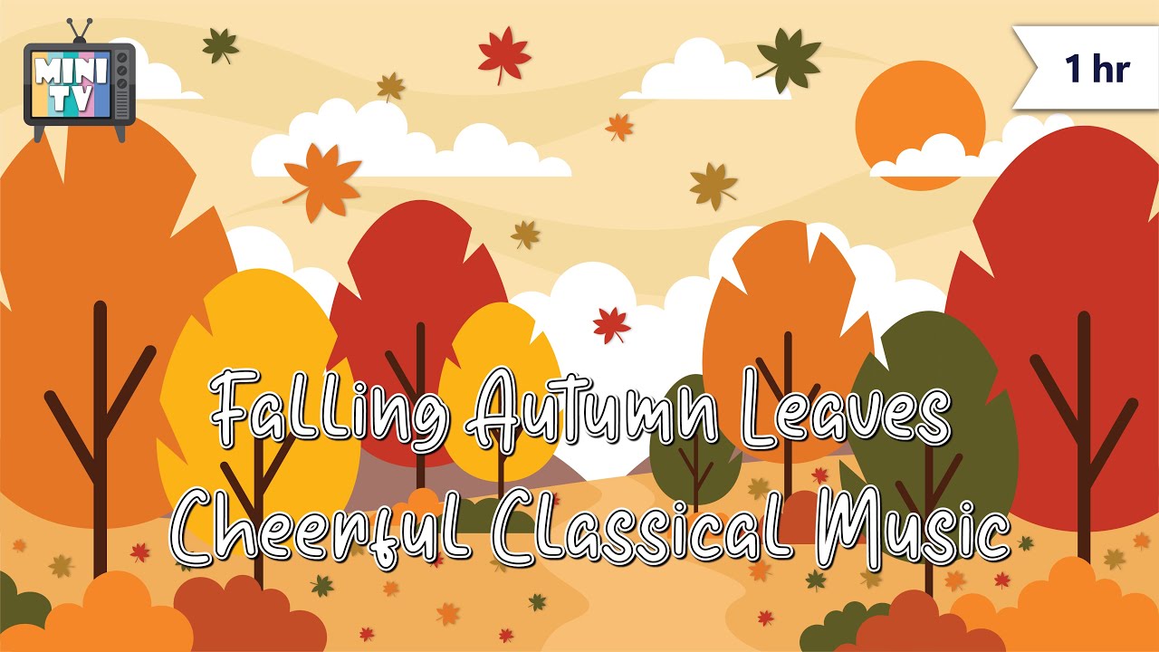 Falling Autumn Leaves • Cheerful Classical Music • Leaves Dance to ...