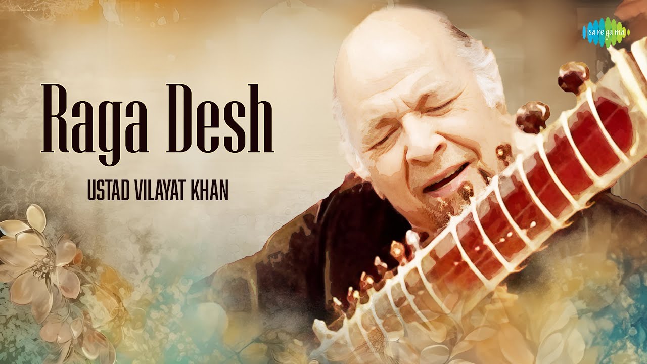 Raga Desh | Ustad Vilayat Khan | Peaceful Sitar music | Indian ...