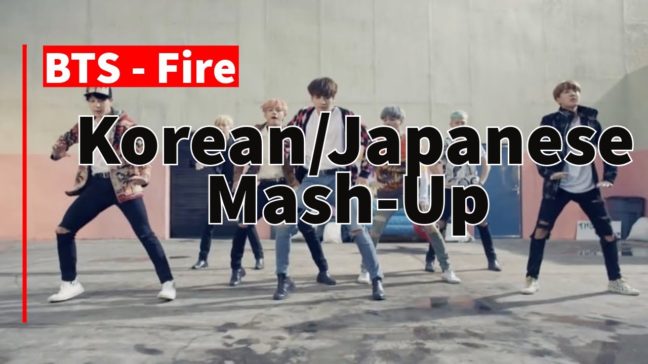 BTS - Fire (Korean/Japanese Version MashUp) - YouTube