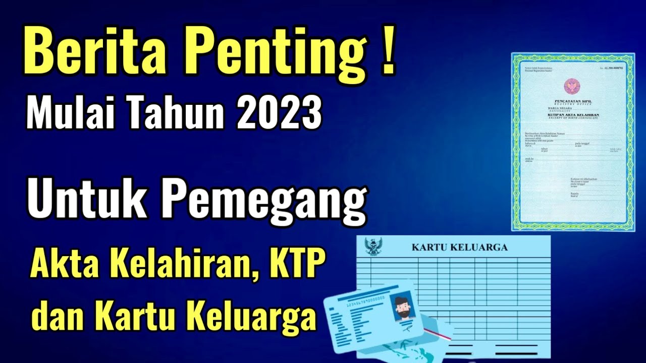BERITA PENTING MULAI TAHUN 2023 UNTUK SELURUH PEMILIK AKTA KELAHIRAN ...