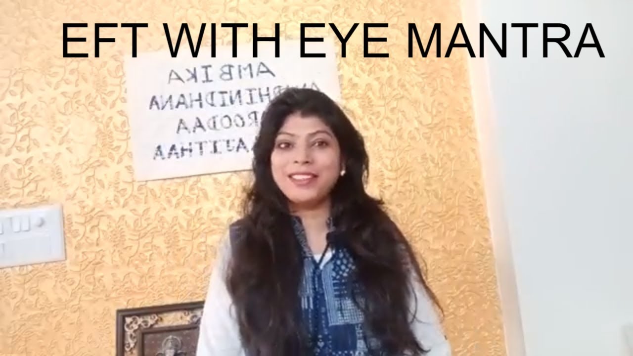 EFT with powerful eye mantra to heal eye problems-tapping with reeya ...