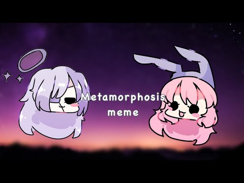 Metamorphosis meme | my first collab | ft me and iluma - YouTube