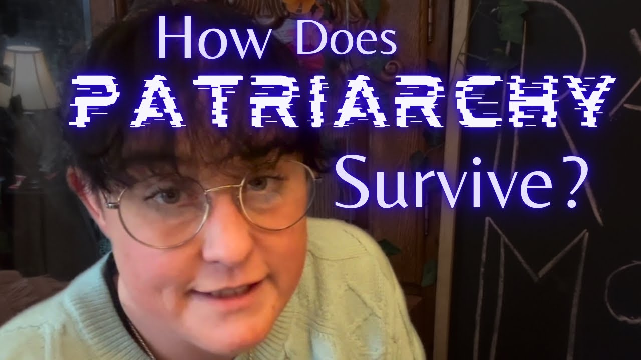 How Does Patriarchy Survive? - YouTube