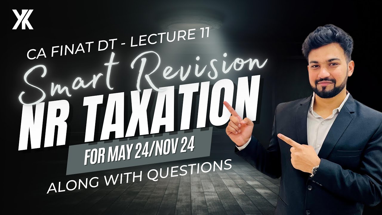NR Taxation along with Questions | CA Final DT Smart Revision for May ...