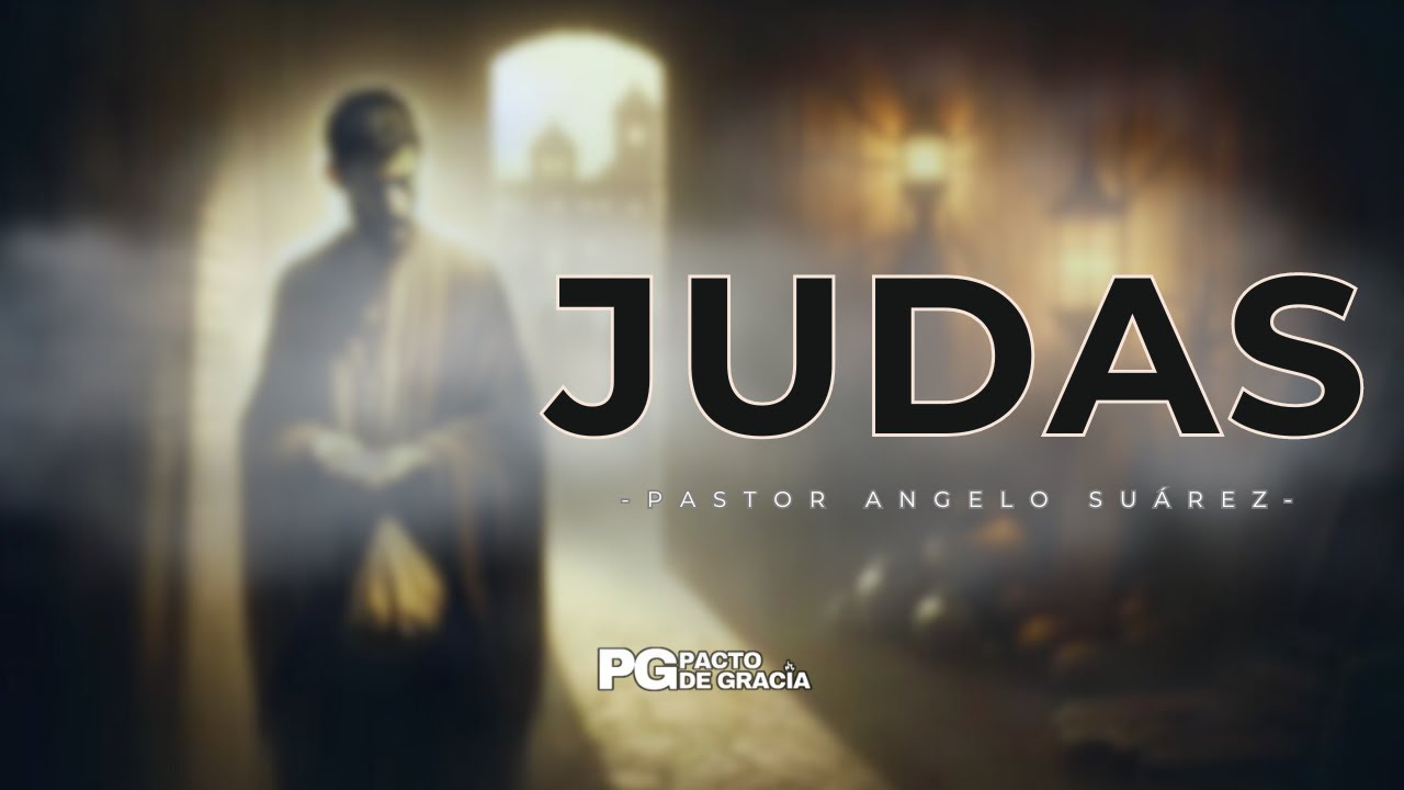 JUDAS | PASTOR ANGELO SUÁREZ - YouTube