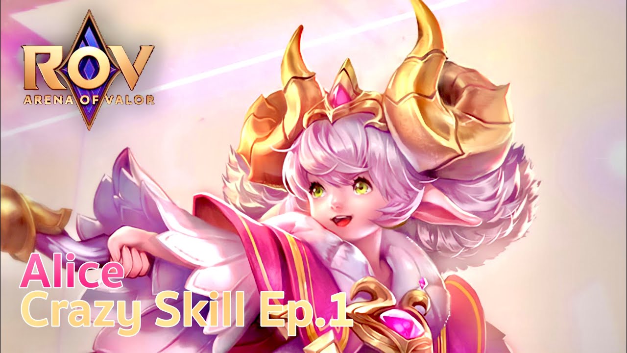 RoV : Alice โหมด Crazy Skill Ep.1 ! - YouTube
