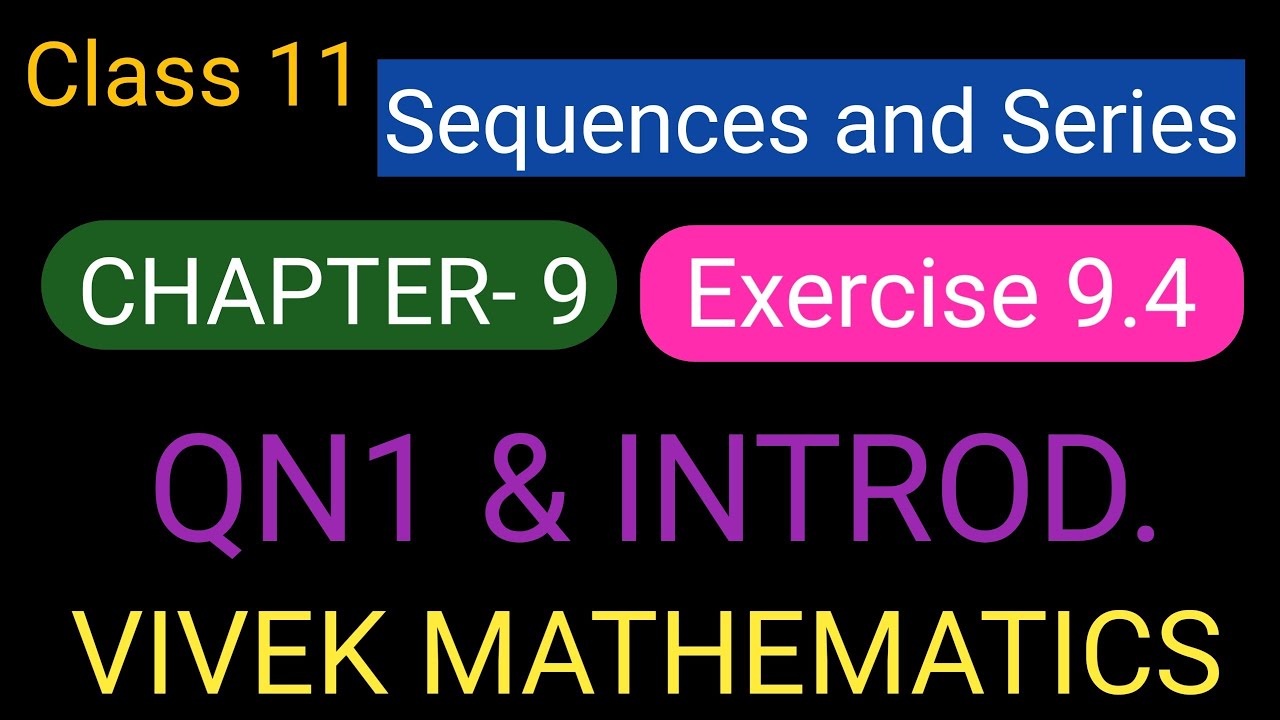 CLASS11 MATHS CHAPTER-9 SEQUENCE AND SERIES/NCERT EX9.4 SOLUTION OF QUESTION NUMBER1 ...
