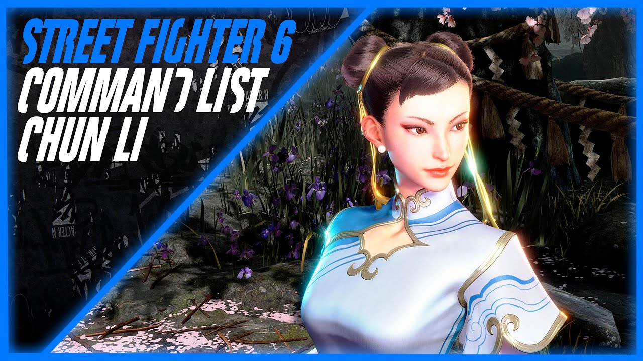 Street Fighter 6 | Chun Li’s Command List | Classic and Modern Controls ...