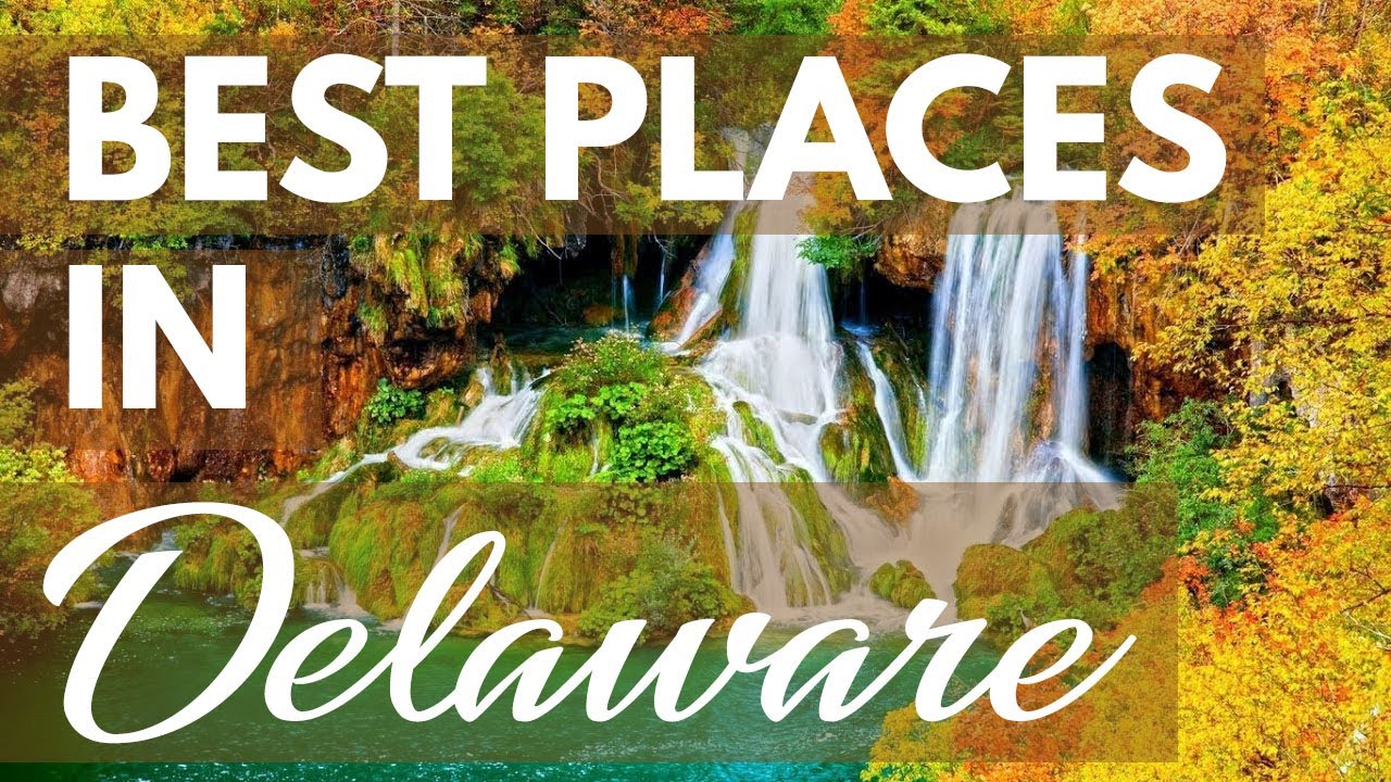 The 10 Most Beautiful Towns In Delaware Usa The 10 Most Beautiful