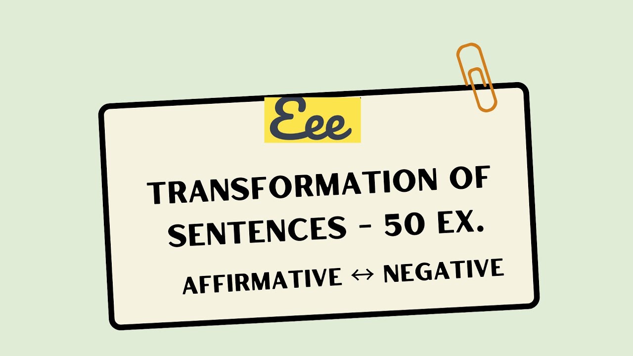 TRANSFORMATION OF SENTENCES - AFFIRMATIVE TO NEGATIVE / 50+ EXAMPLES ...