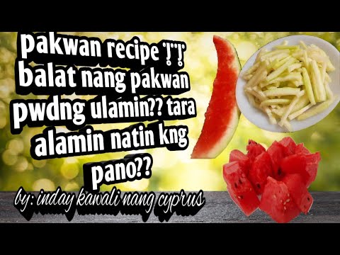 pakwan recipe || balat nang pakwan pwdng ulamin?? tara alamin natin kng ...