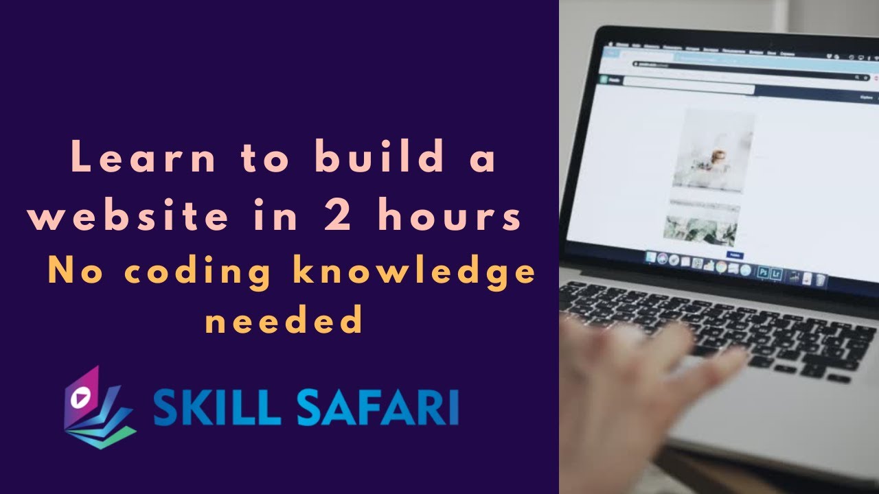 Learn To Build A Website In 2 Hours No Coding Knowledge Needed Youtube