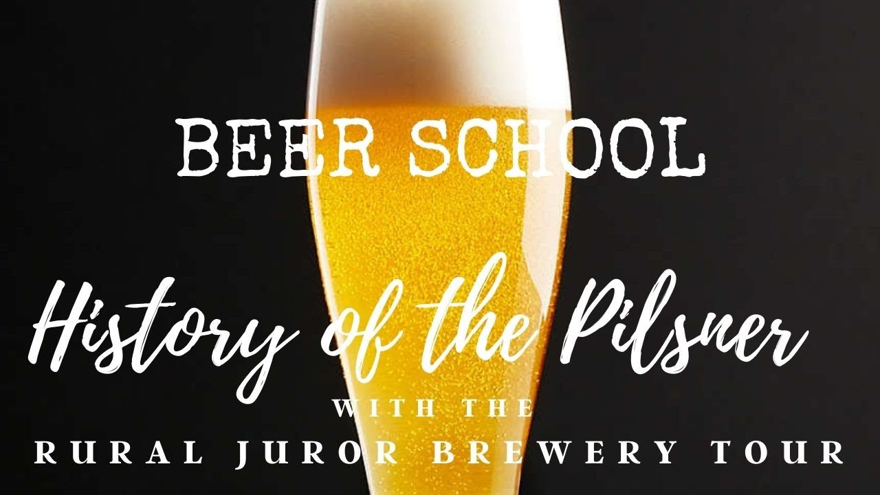 History of the Pilsner - Beer School Episode 10 - Rural Juror Brewery ...