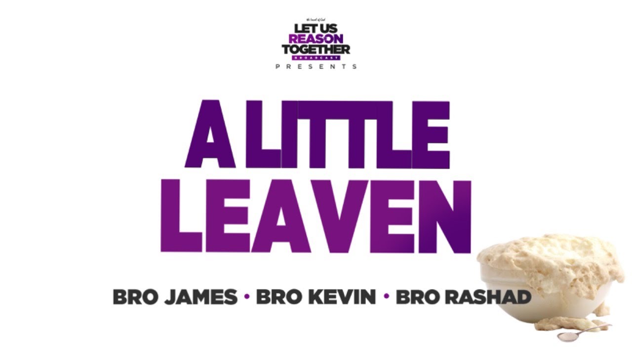 Let Us Reason Together - “A Little Leaven” - YouTube